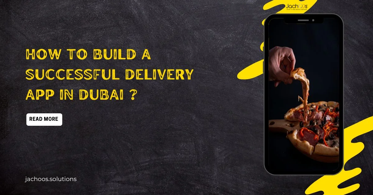 How to Build A Successful Food Delivery App In Dubai | Key Features & Tips